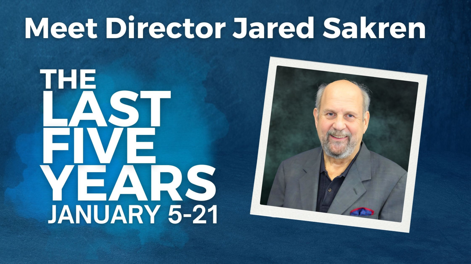 Meet the Director of The Last Five Years - Cinnabar Theater